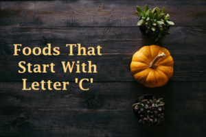 Foods That Start With C (Food List Begins With C) - Ink Fruit