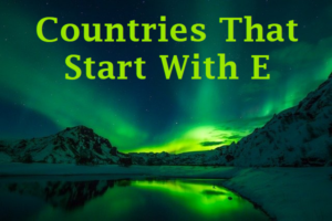 Countries That Start With E - Ink Fruit